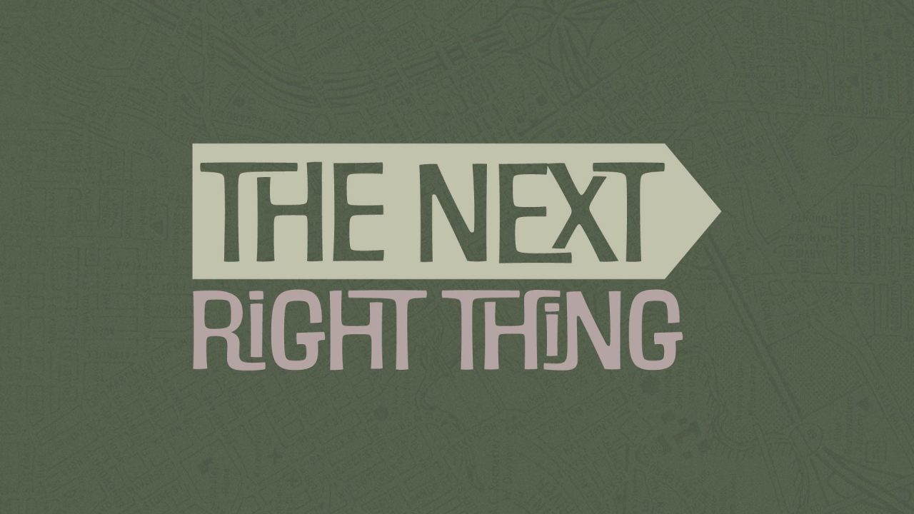 The Next Right Thing | Akron East Campus